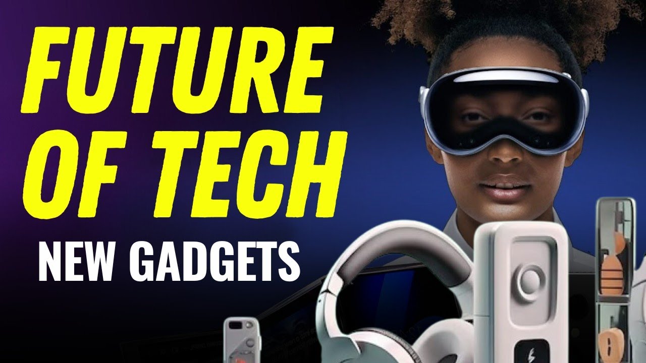 Revolutionary New Gadgets Revealed! Exploring the Future of Technology ...