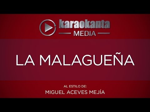 Karaokanta - Miguel Aceves Mejía - La malagueña