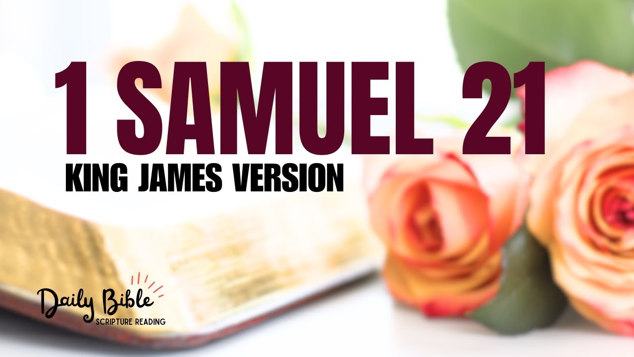 1 SAMUEL CHAPTER 21 King James Bible | Read Aloud In A Woman's Voice ...