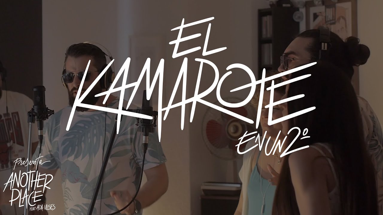 El Kamarote - Another Place (feat. Ada Ulises) | En un 2º ...