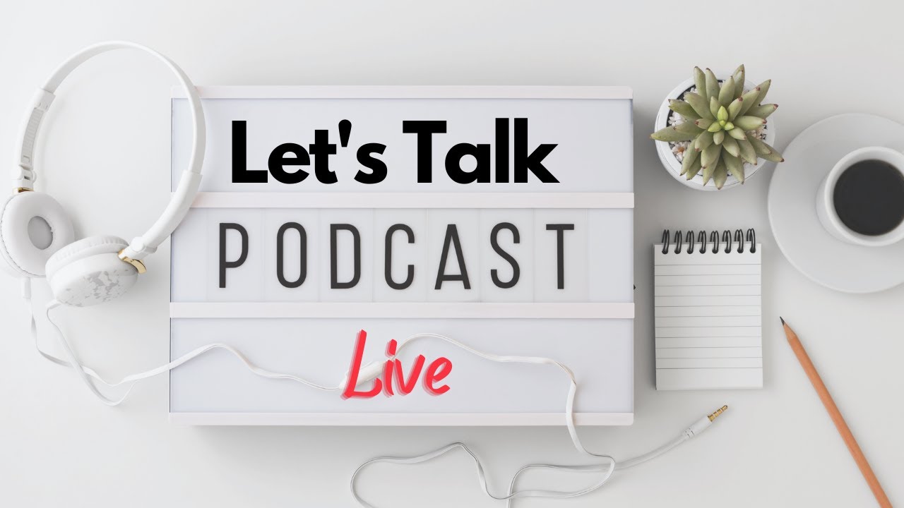 Let's talk podcast - YouTube