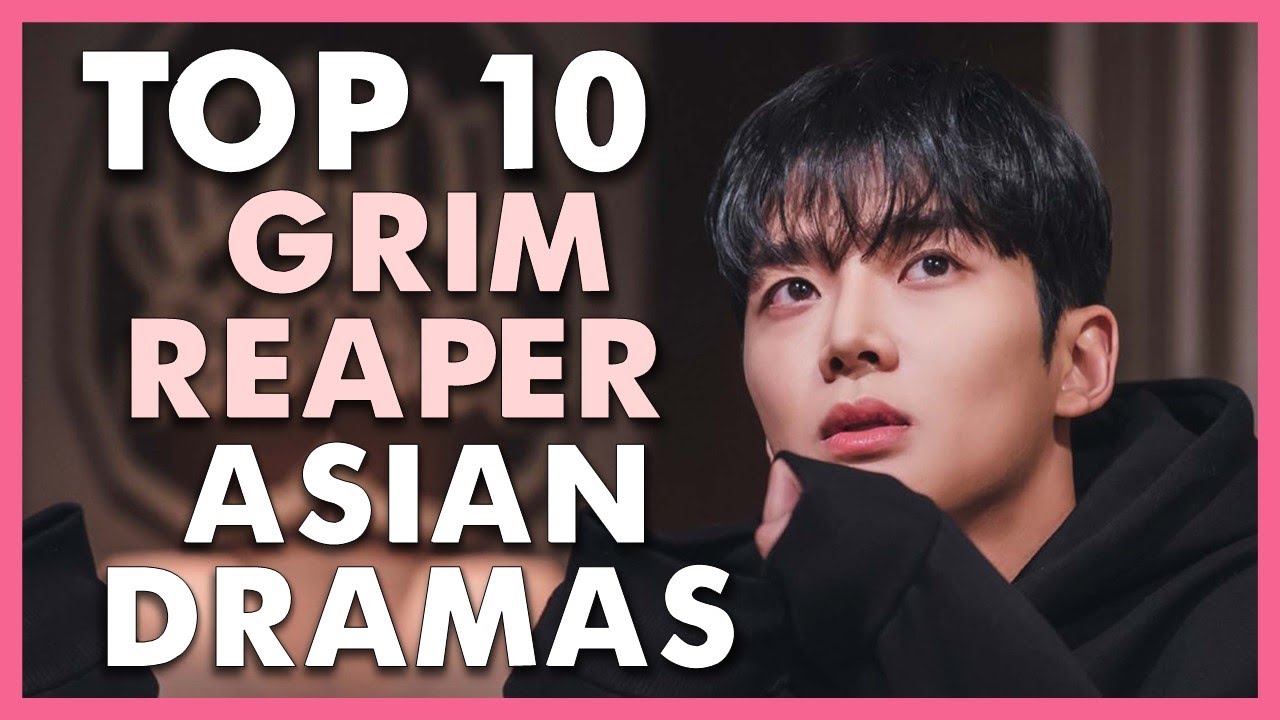 TOP 10 GRIM REAPER SUPERNATURAL ASIAN DRAMAS - YouTube