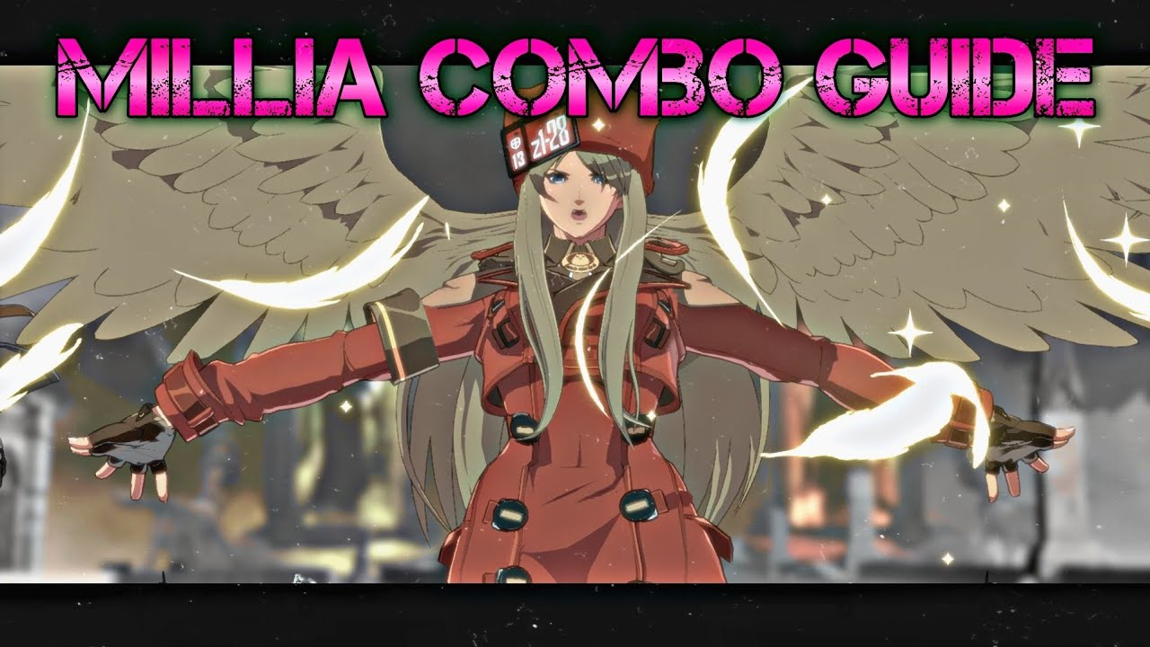 MILLIA RAGE Day One COMBO GUIDE In Guilty Gear -Strive- (ミリア＝レイジ) - YouTube