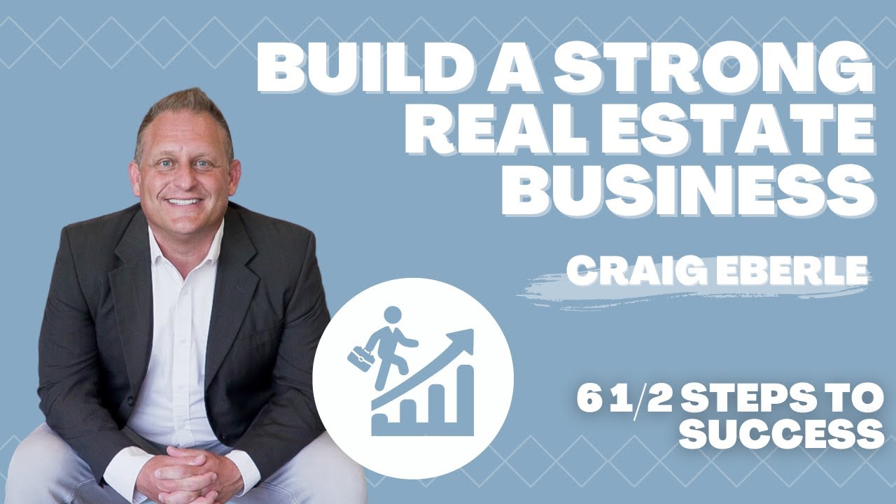 Build a Strong Real Estate Business with these 6 1/2 Steps w/ Craig ...