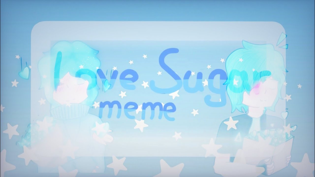 ️•°Love Sugar meme°• [JSAB Animated] (Cube×Player) ️ - YouTube