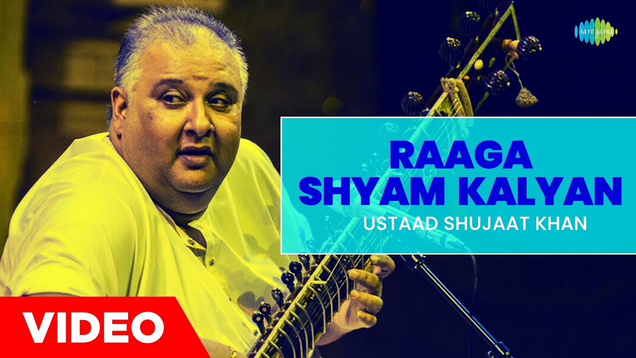 Raaga Shyam Kalyan | Shujaat Khan | Instrumental | Classical Music ...