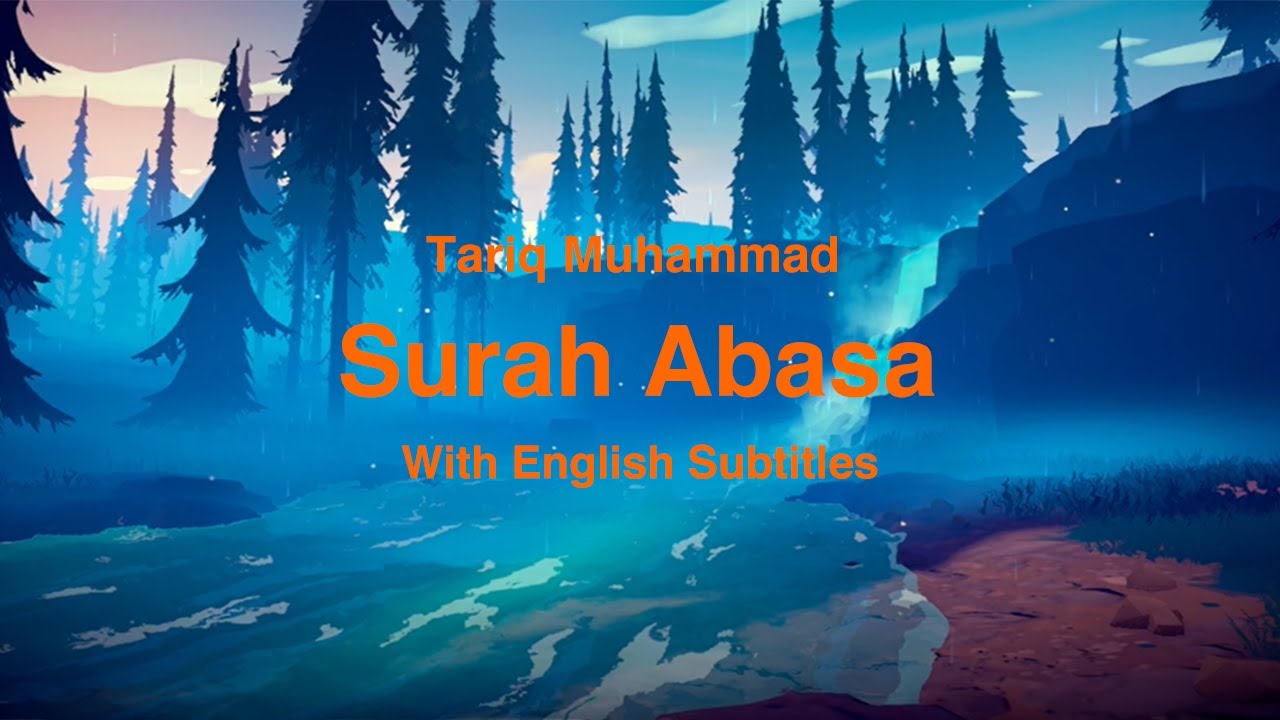 Surah Abasa Realizing Allah s Blessings and Approaching Others with ...