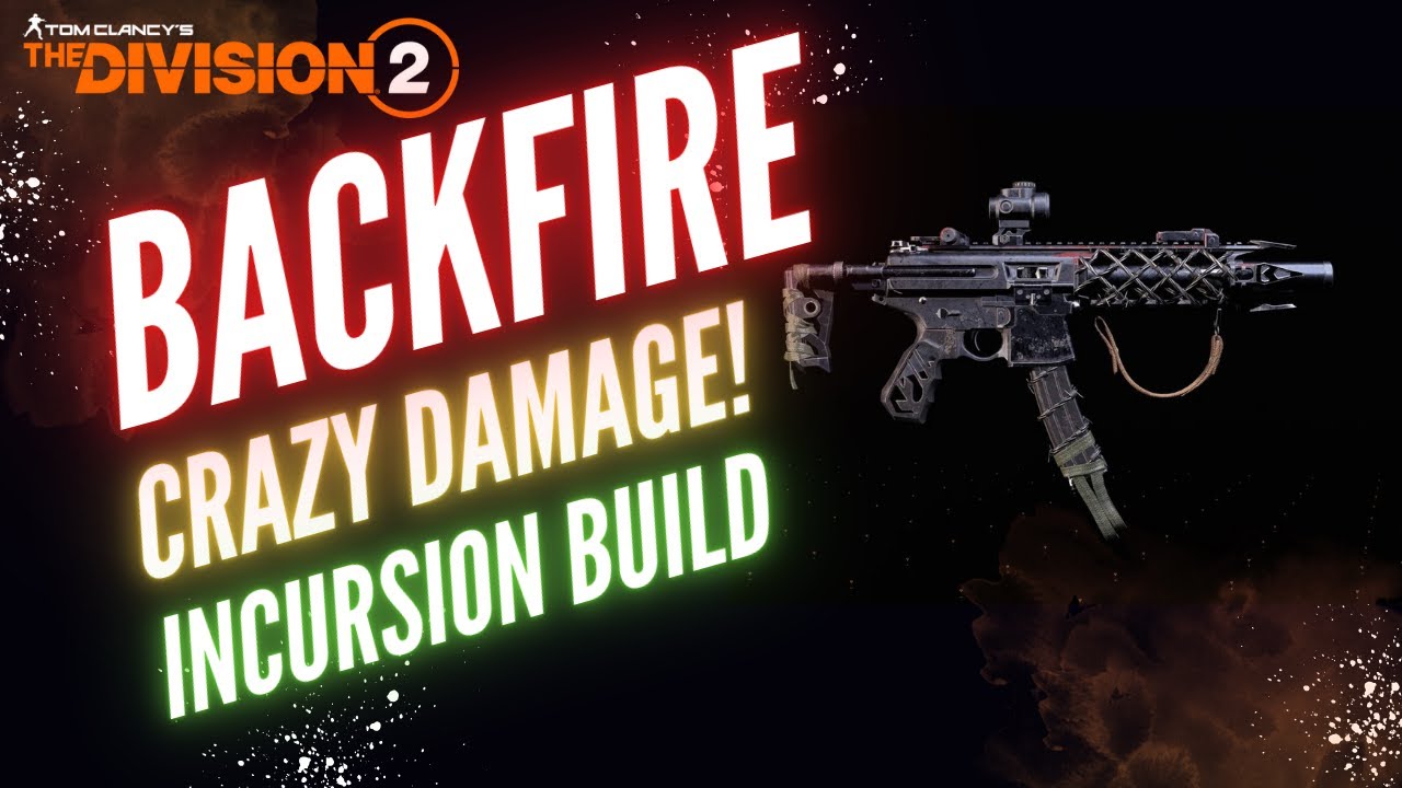 BACKFIRE starker INCURSION BUILD - The Division 2 - YouTube