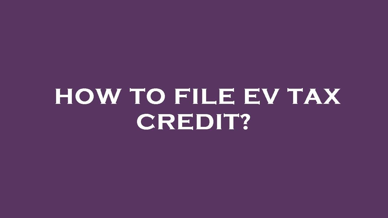 How to file ev tax credit? - YouTube
