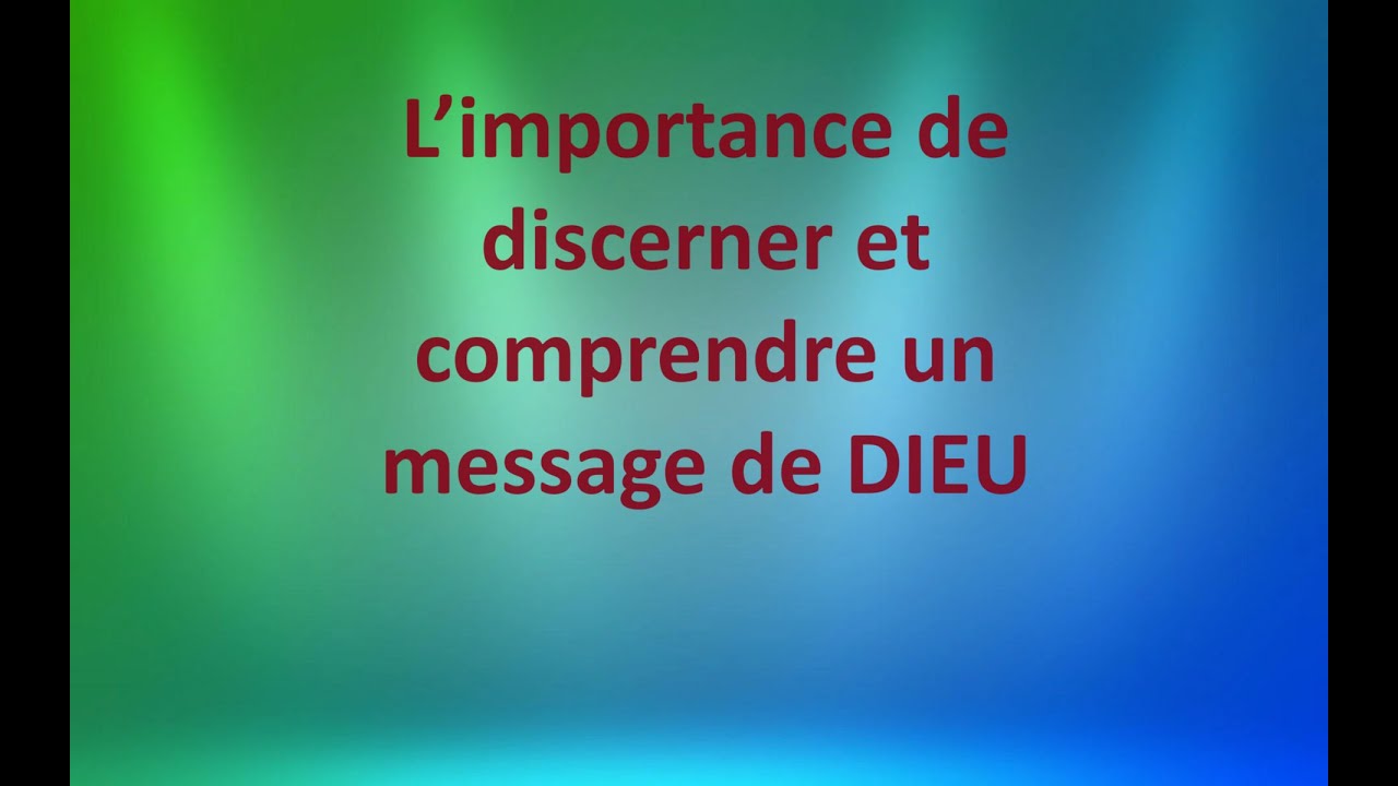 L’importance de discerner et comprendre un message de DIEU. - YouTube