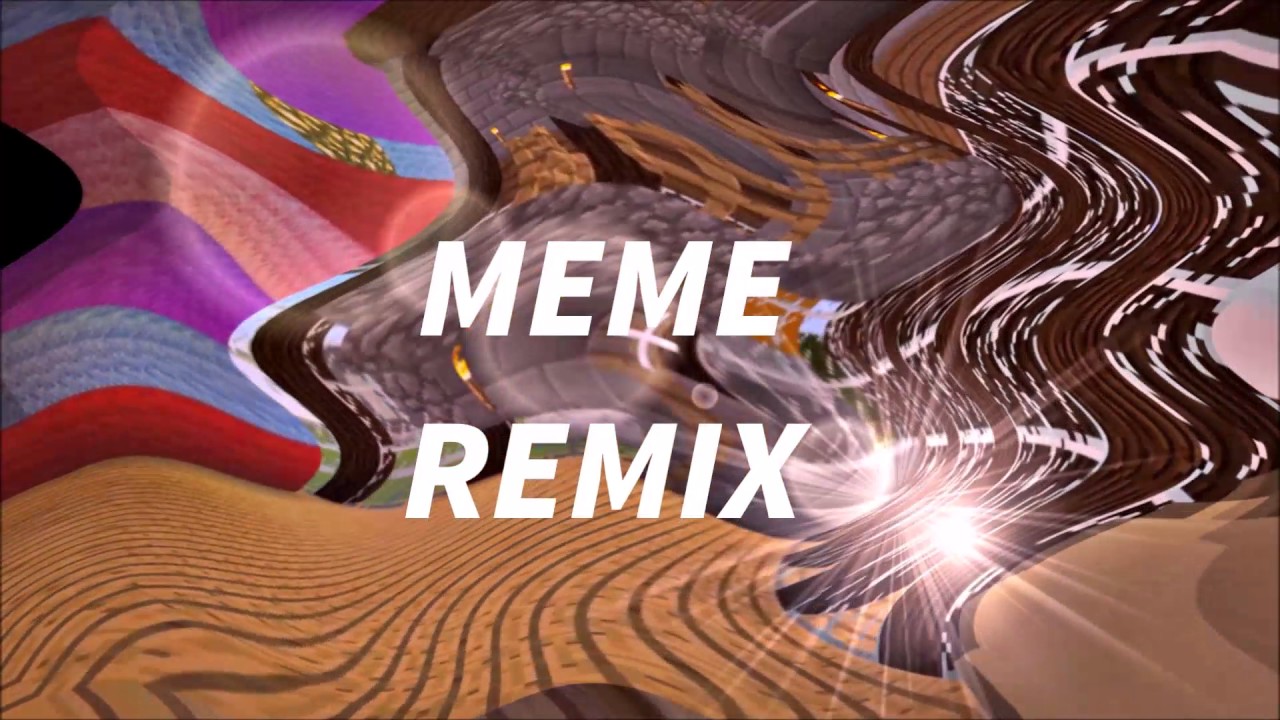 meme remix - YouTube