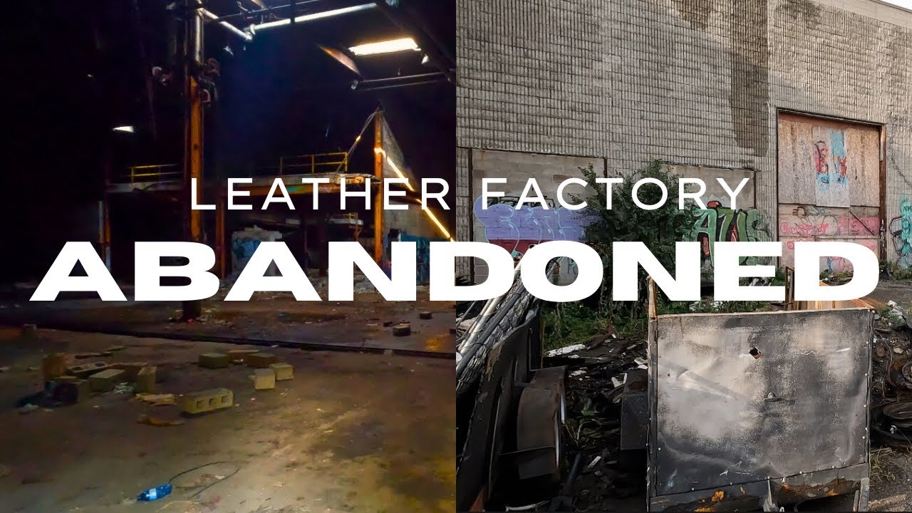 Wandering Around an Abandoned Leather Factory in Kitchener Ontario ...