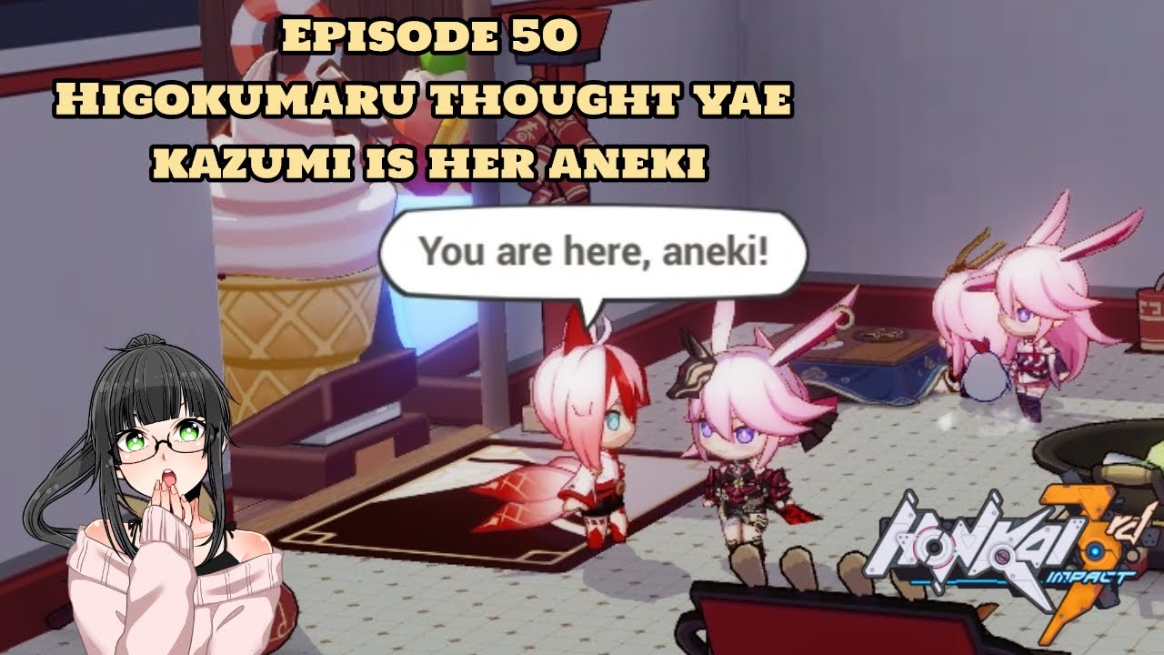 Honkai Impact 3 PC Chibi Dorm Episode 50 But Higokumaru Thought Yae ...