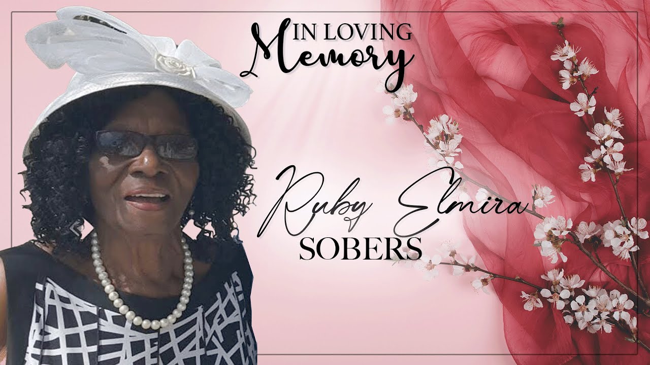 Celebrating the Life of Ruby Elmira Sobers - YouTube