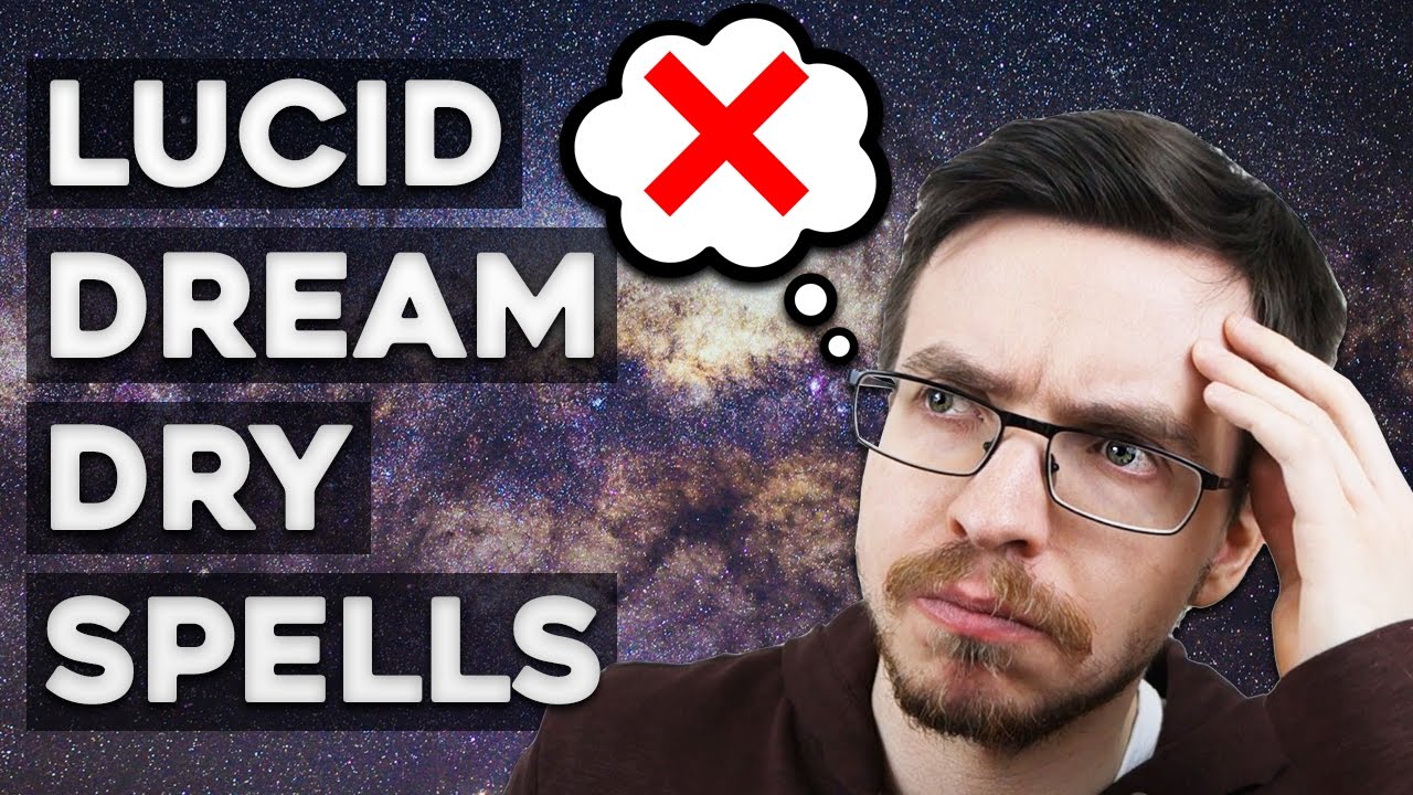 Lucid Dreaming Dry Spells - What Should You Do? - YouTube