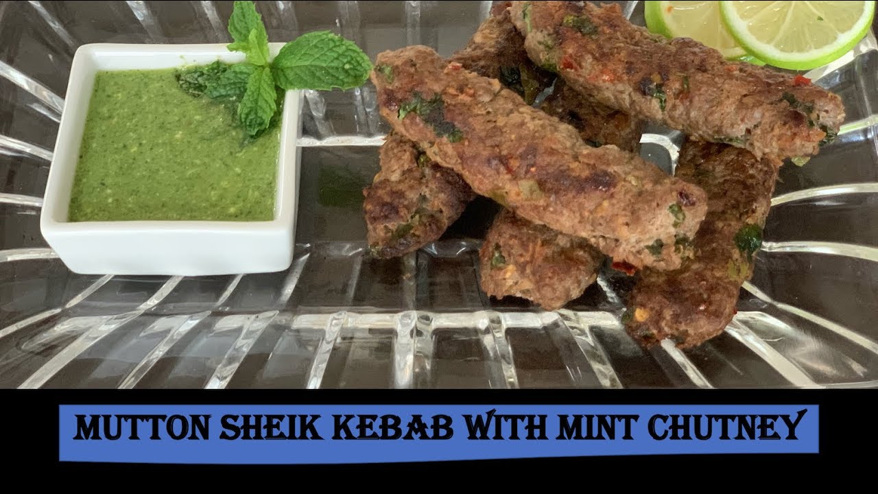 MUTTON SHEIK KEBAB with MINT CHUTNEY | #the_forgotten_kitchen - YouTube