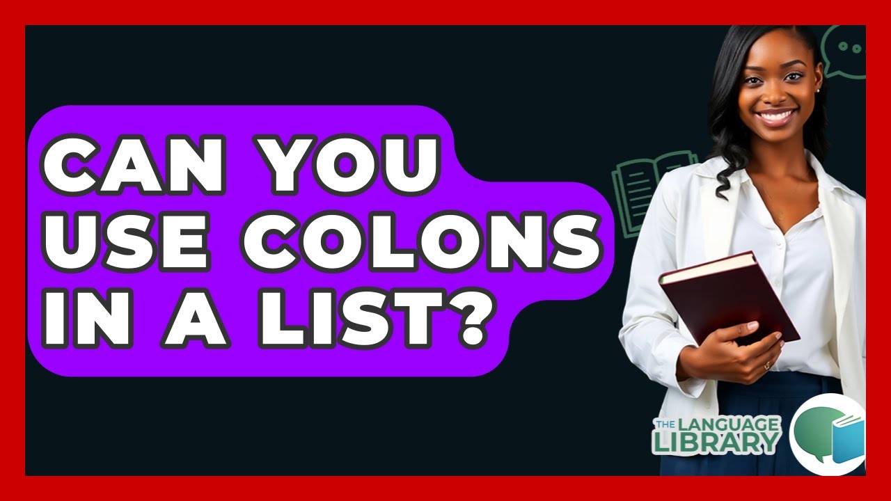 Can You Use Colons In A List? - The Language Library - YouTube