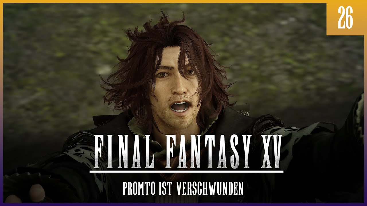 Promto ist verschwunden • 26 • Final Fantasy XV (Windows Edition) - YouTube