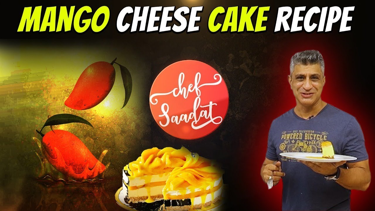 Mango Cheese Cake Recipe || Chef Saadat - YouTube