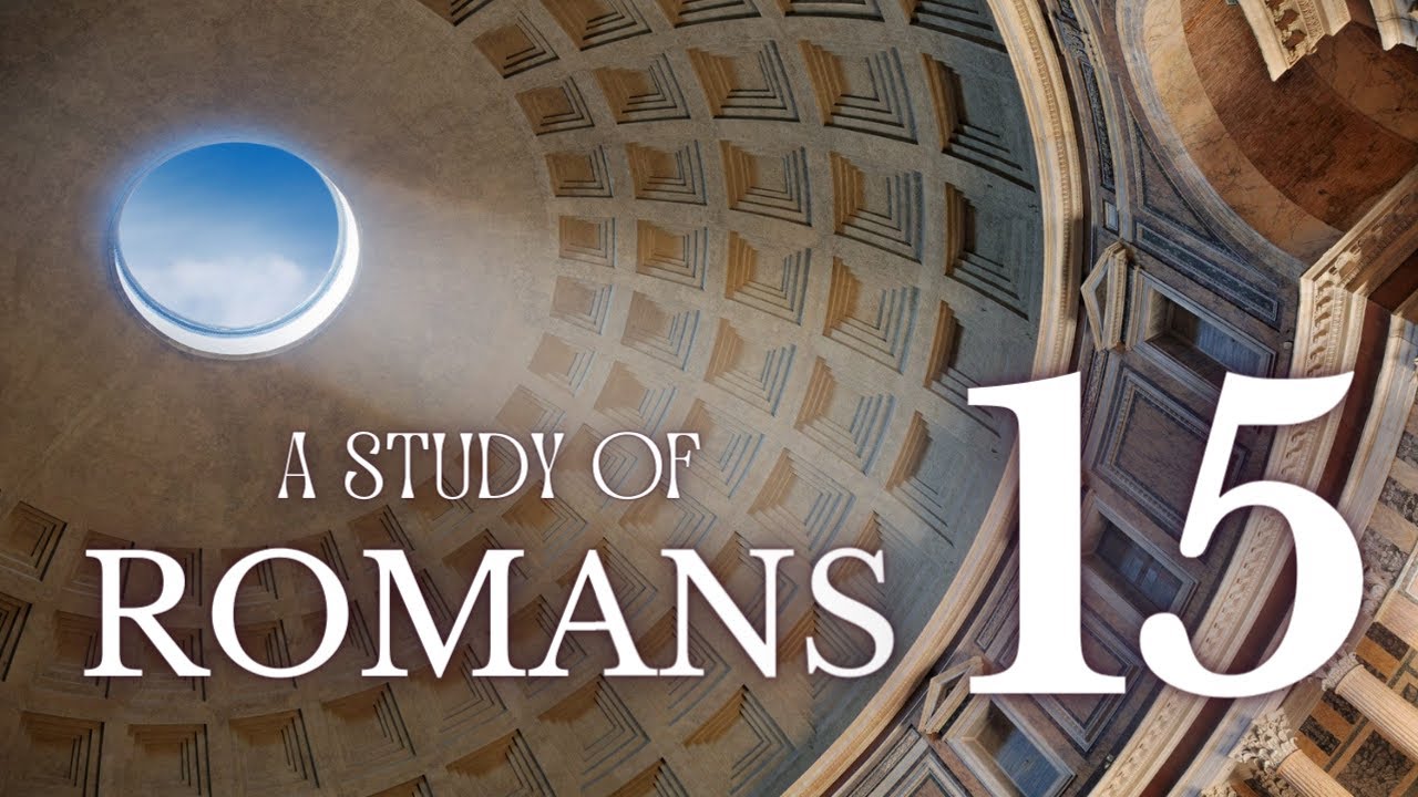 A Study of Romans 15 - YouTube