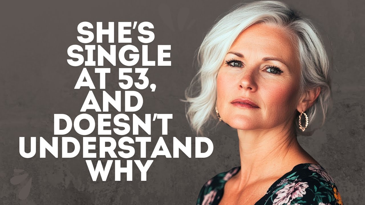 She’s single at 53, and doesn’t understand why - YouTube
