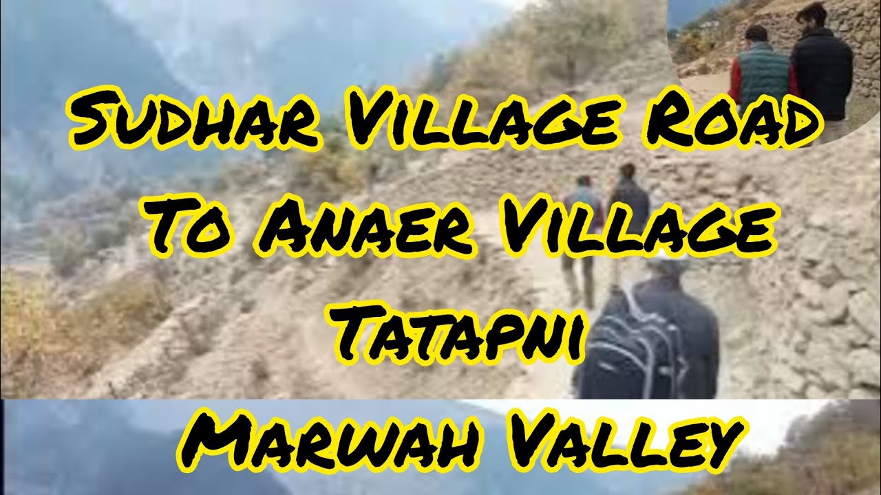 Sudhar Village Road To Anaer Village | Tatapani | Marwah Valley - YouTube