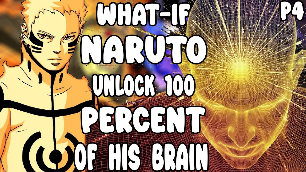 What if Naruto Unlock 100 Percent of his Brain? Part 4 - YouTube