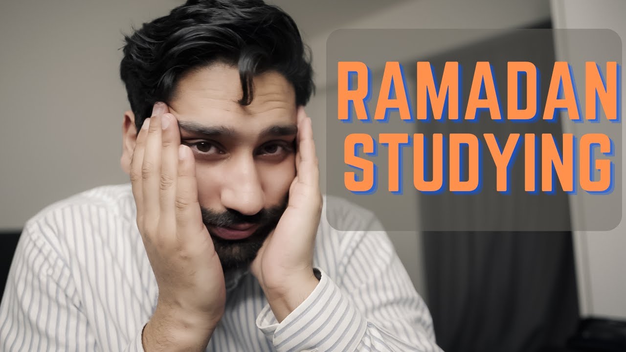 How to Study in Ramadan & Maximize Your Focus (Tips by a Medical ...