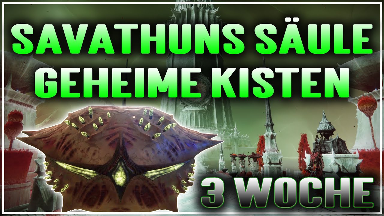 Savathuns Säule | Alle geheimen Kisten 5&6 | Woche 3 | Destiny 2 Saison ...