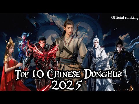 Top 10 Chinese Donghua 2025 Based on Views *Must watch 3d Chinese Anime .....