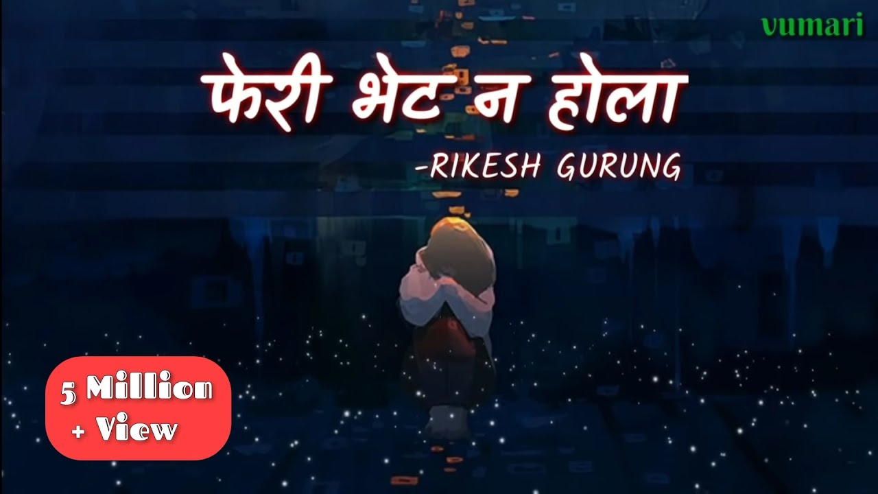 PHERE BHET NAHOLA || NEPALI SAD SONG || LYRICAL COVER VIDEO || VUMARI ...