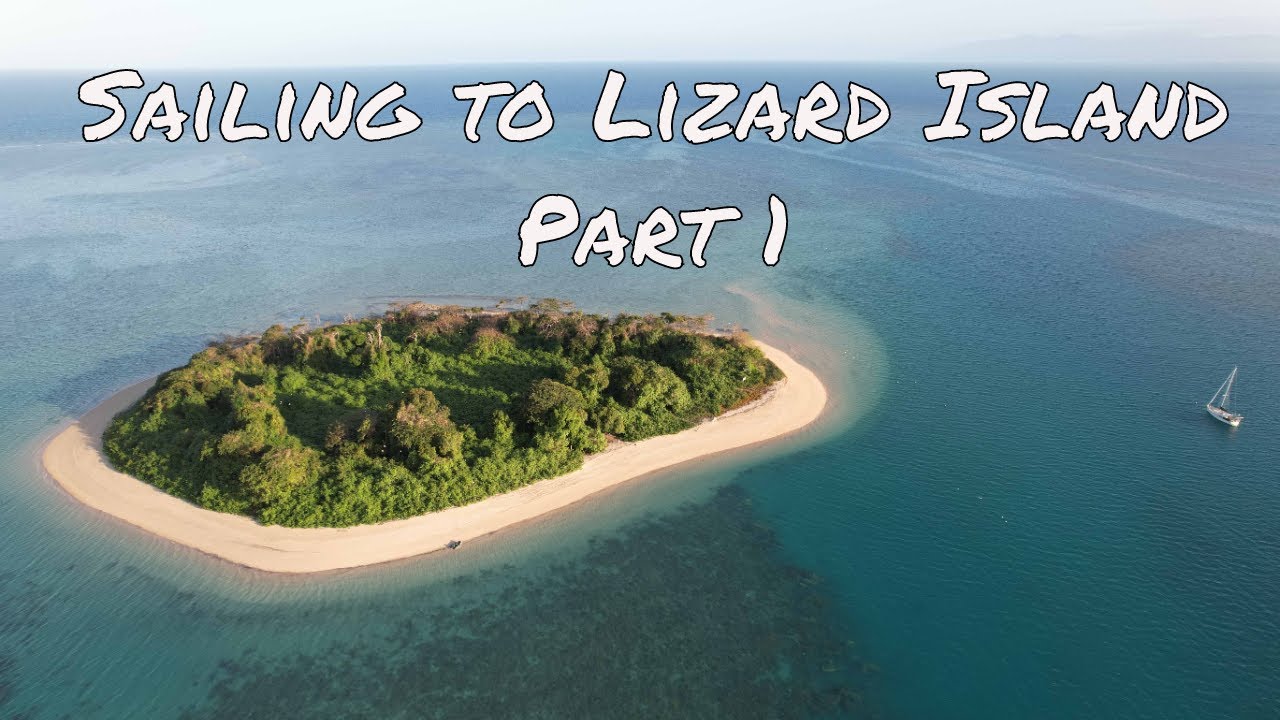 LIZARD ISLAND! by sail - PART 1 | Episode 41 - YouTube