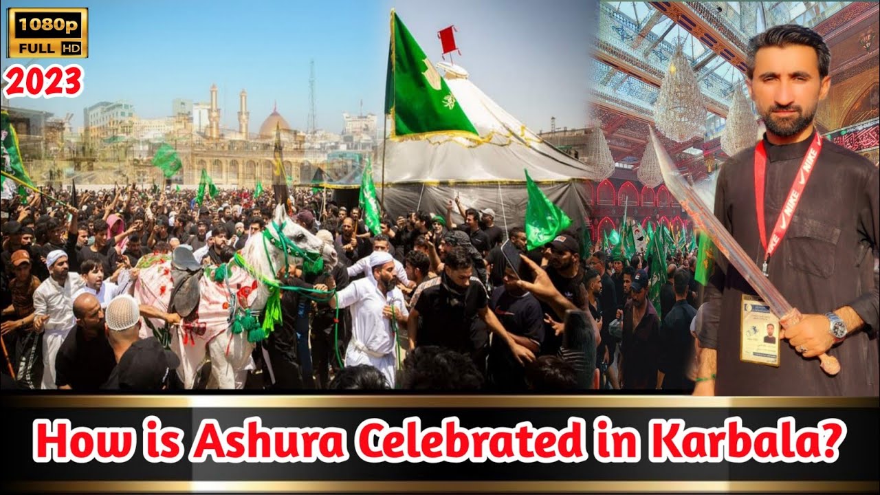 How is Ashura celebrated in Karbala? - Muharram 2023/1445 - Karbala ...