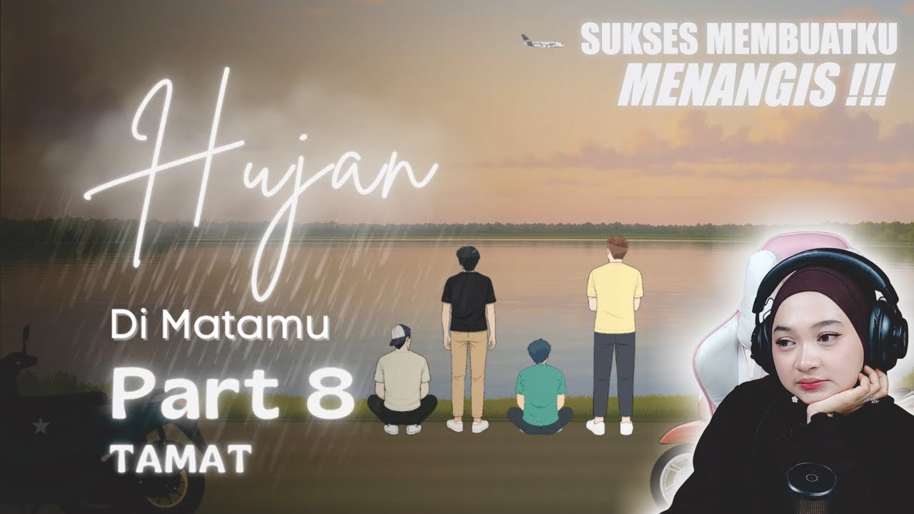 Sukses Membuatku Menangis - Hujan Di Matamu Part 8 TAMAT || Maya Nadia ...