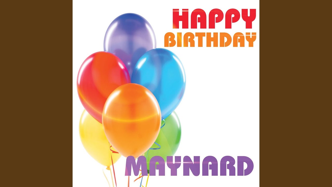 Happy Birthday Maynard - YouTube