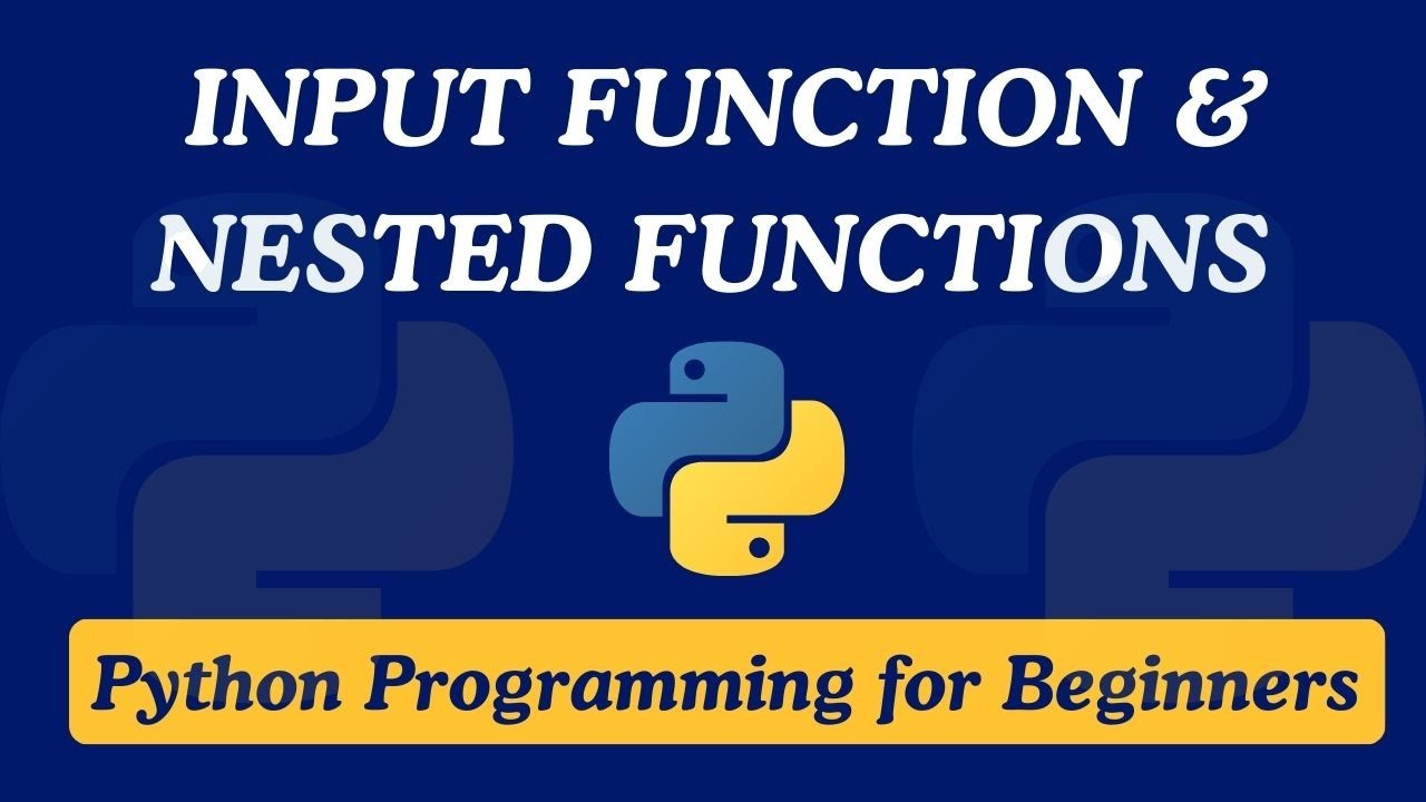 04 Input Function And Nested Functions Python Programming For 5261