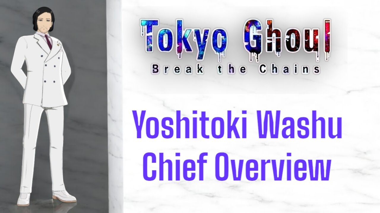 Yoshitoki Washu Chief Overview - Tokyo Ghoul Break The Chains - YouTube
