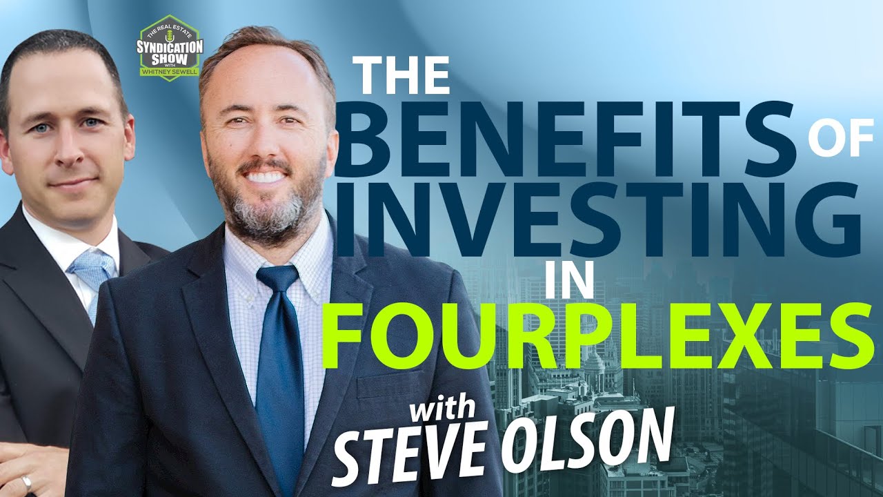 The Benefits of Investing in Fourplexes With Steve Olson - YouTube