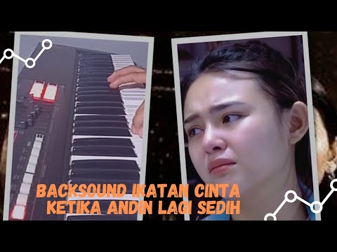 Backsound sinetron ikatan cinta - ketika andin lagi bersedih