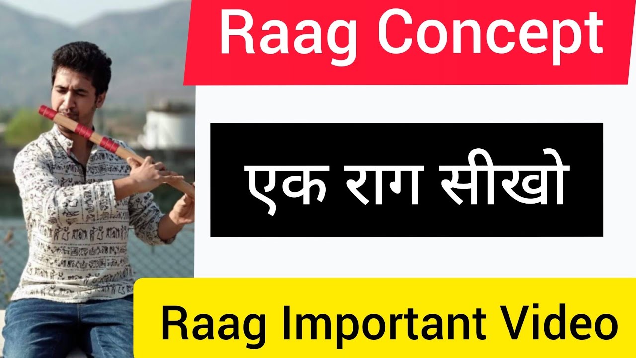 Learn any raag on flute -राग सीखने से पहले जानले यह बातें - Raags - YouTube