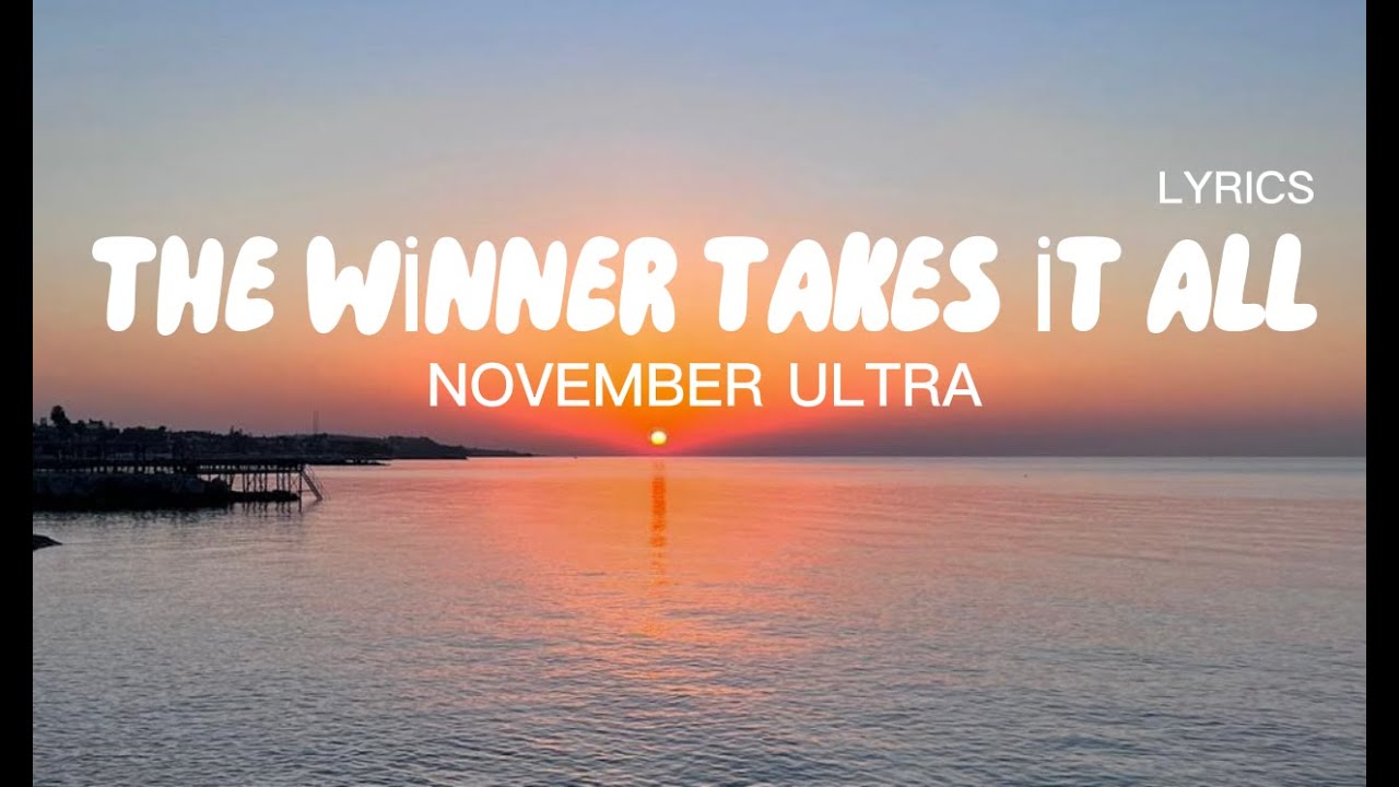November Ultra - The Winner Takes İt All (Lyrics + Translation) - YouTube