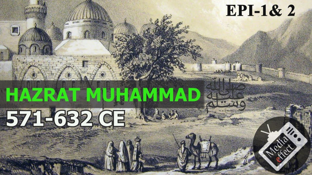 LIFE OF HAZRAT MUHAMMAD (S.A.W) (571-632CE)ISLAMIC HISTORY - YouTube
