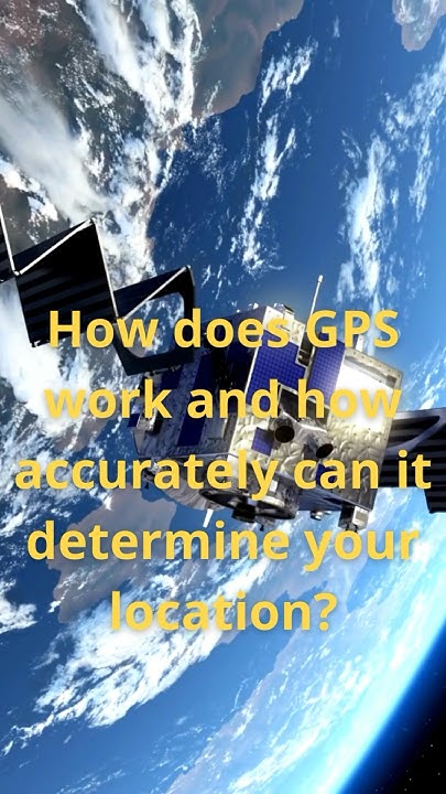 How does GPS work and how accurately can it determine your location ...