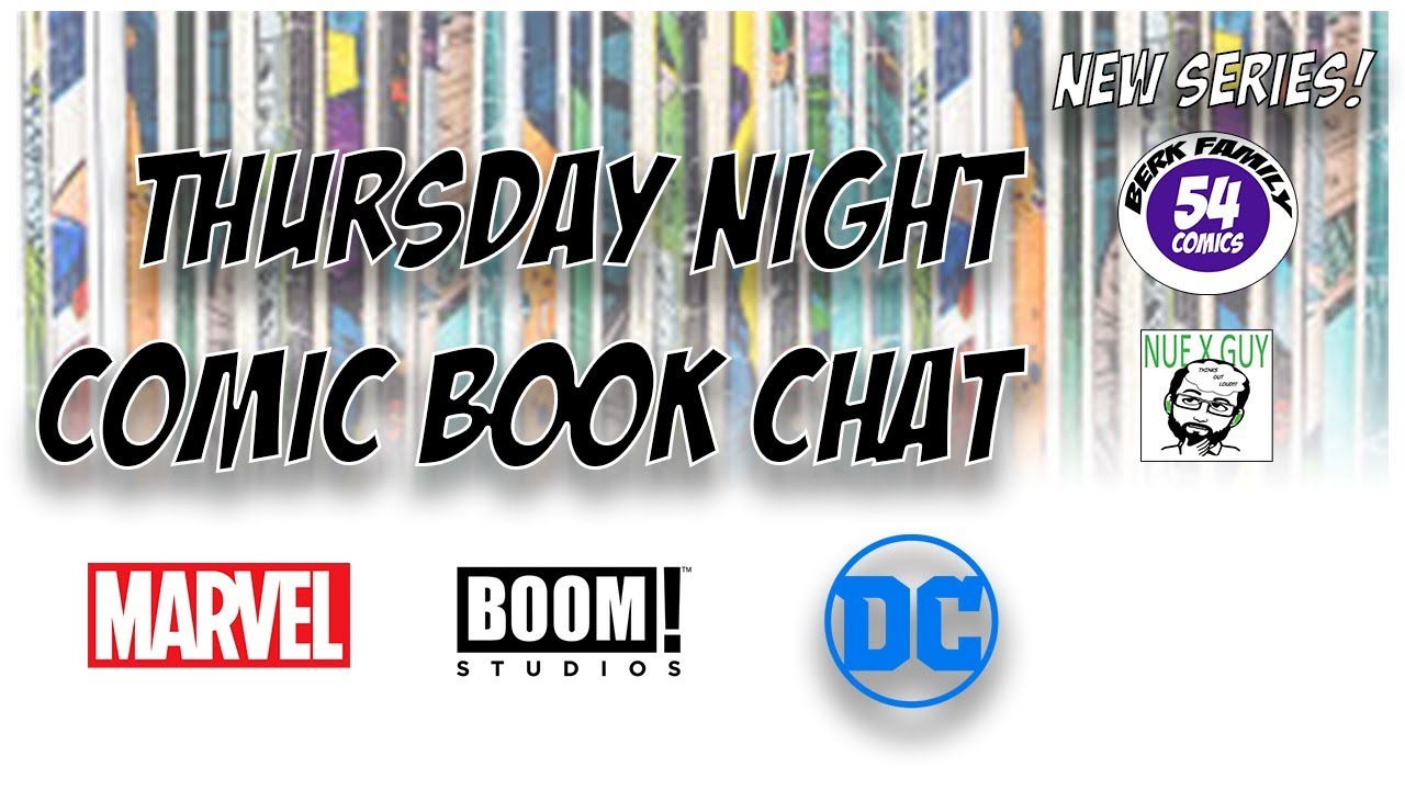 Thursday Night Comic Book Chat | Berkfamily54comics - YouTube