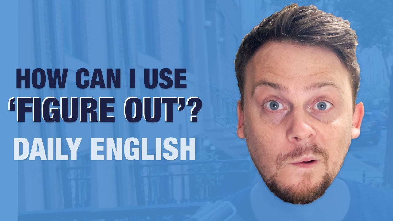 How to use FIGURE OUT | DAILY ENGLISH - YouTube