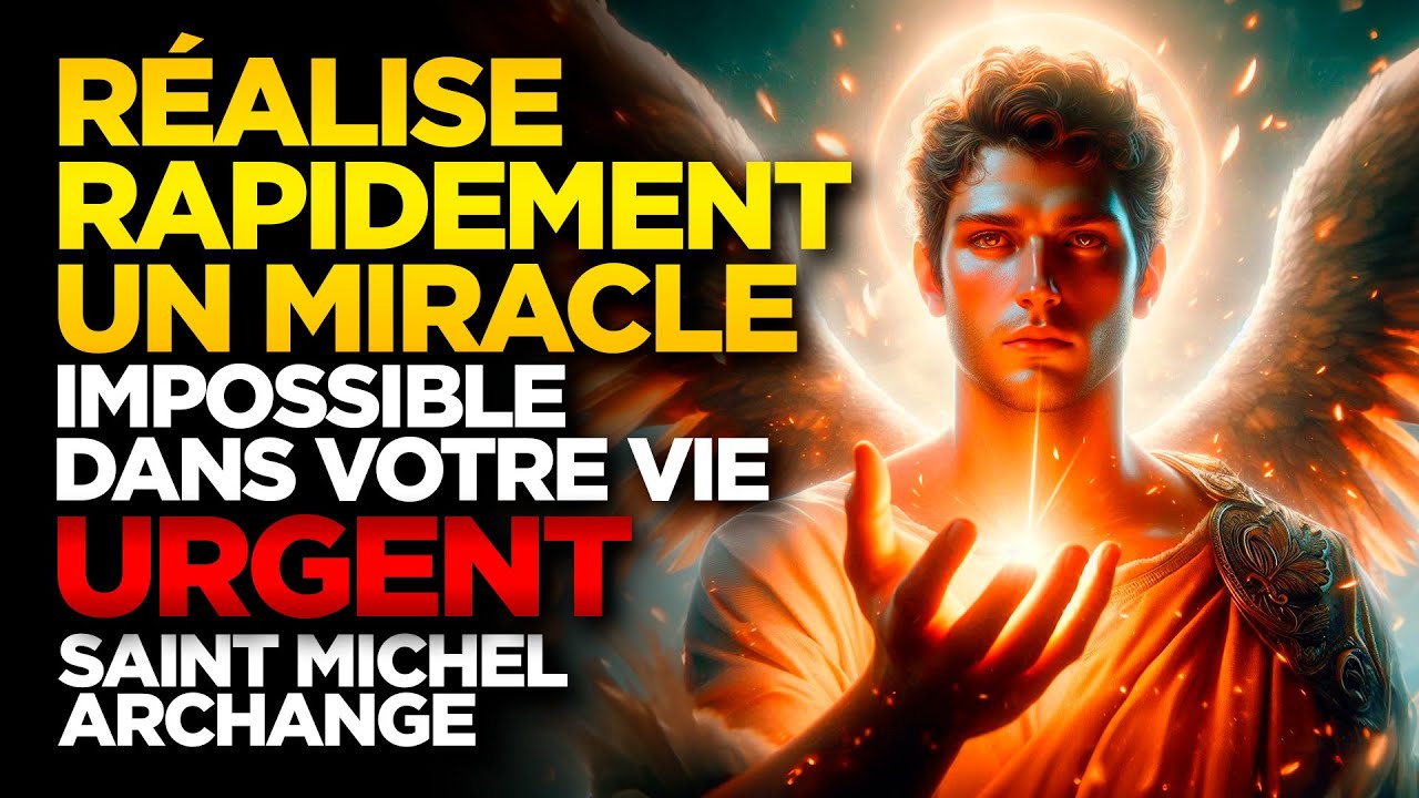SAINT MICHEL ARCHANGE | RÉALISE RAPIDEMENT UN MIRACLE IMPOSSIBLE DANS ...