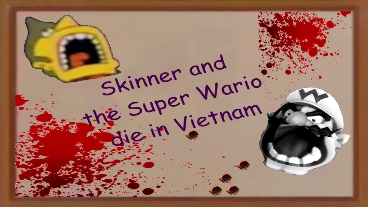 Wario and Skinner's happy fun time Vietnam flashbacks - YouTube