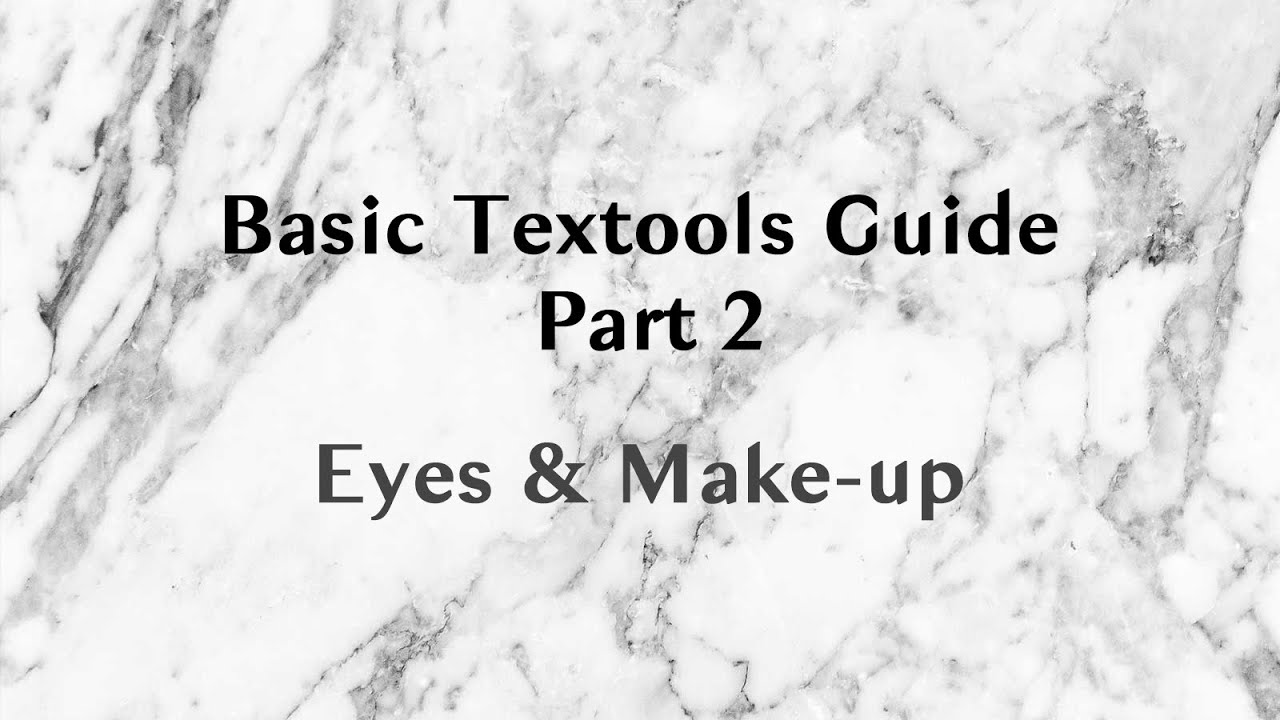 Textools Basic Guide 2 - Eyes & Make-up adjusting - YouTube
