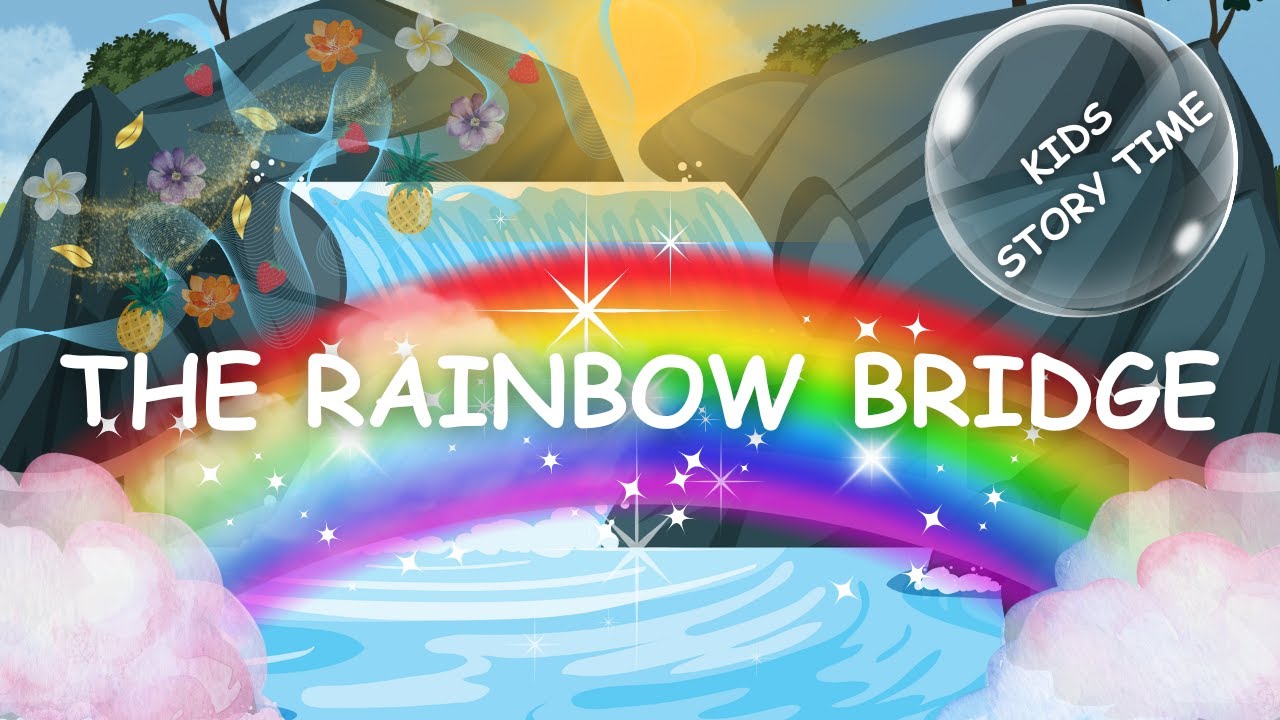 Children's Story- The Rainbow Bridge | Short Stories For Kids - Story ...