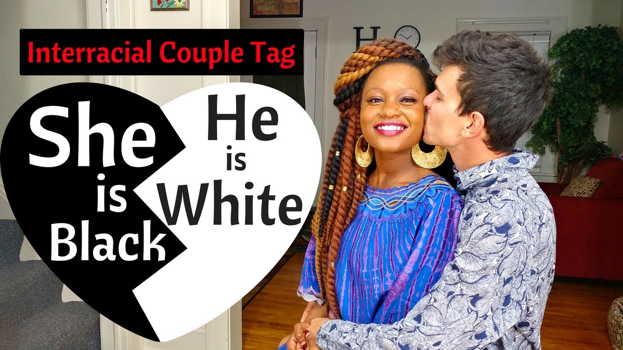 "Interracial" Couple Tag/Q&A - YouTube